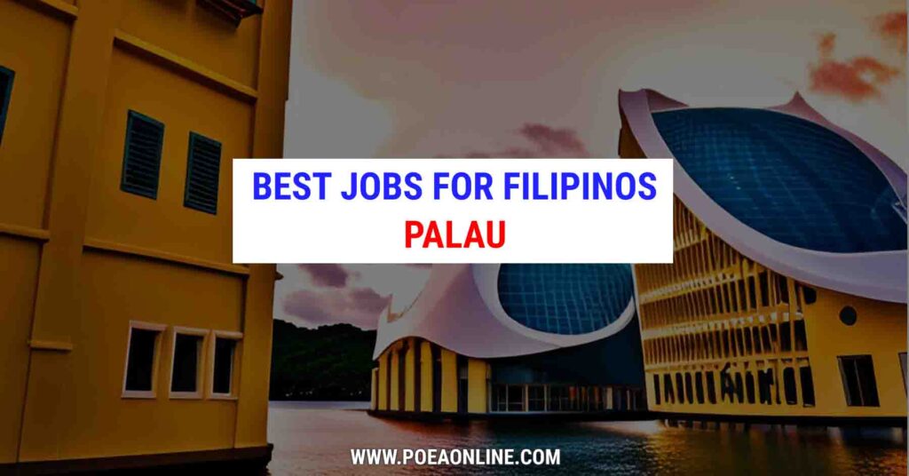 Top 10 Jobs in Palau for Filipinos | POEA Online